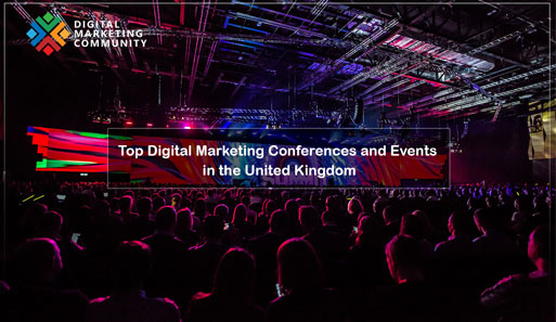Top Digital Marketing Events And Conferences In The UK, 2018