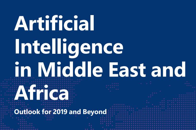 Artificial Intelligence In The Middle East & Africa, 2019 Artificial Intelligence In The Middle East & Africa, 2019