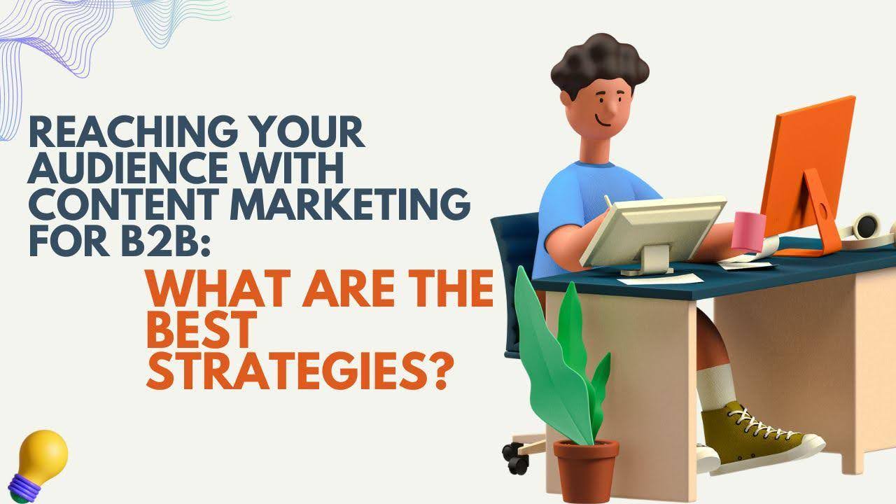 8 Content Marketing Strategies To Reach Your Audience | DMC
